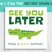 See You Later Alligator Favor Bag Tags, Last Day of School Printable ...