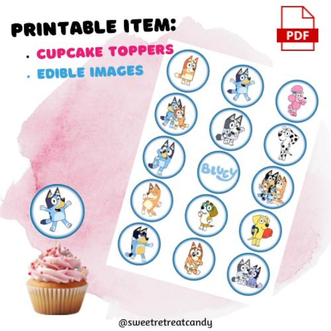 PRINTABLE ITEM, Bluey, Bluey Birthday, Cupcake Toppers and Edible ...