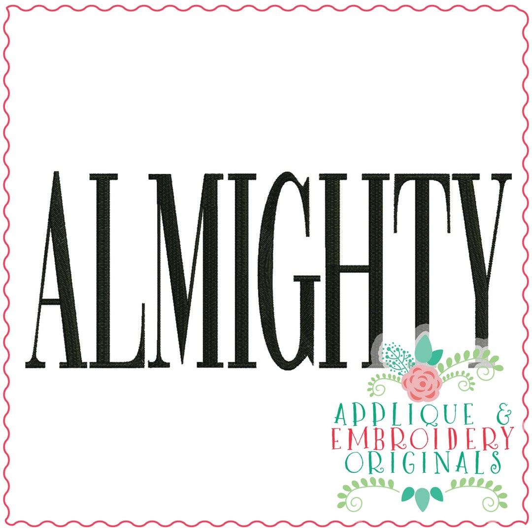 Applique & Embroidery Originals Digital Design 3459 ALMIGHTY Word Art ...