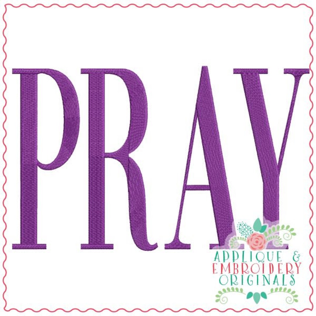 Applique & Embroidery Originals Digital Design 3723 Pray Word Art ...