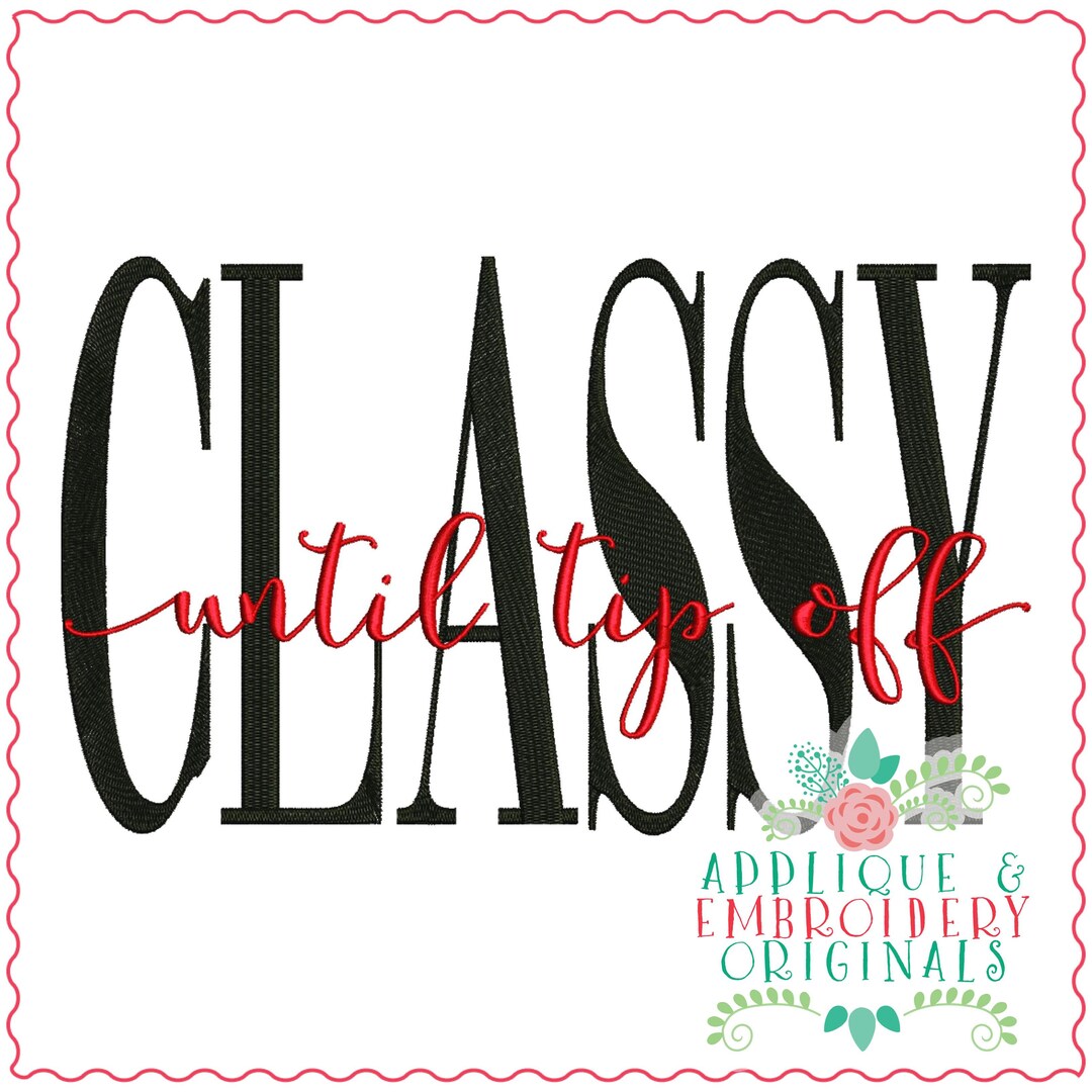 Applique & Embroidery Originals Digital Design 3768 CLASSY Til Tip off ...