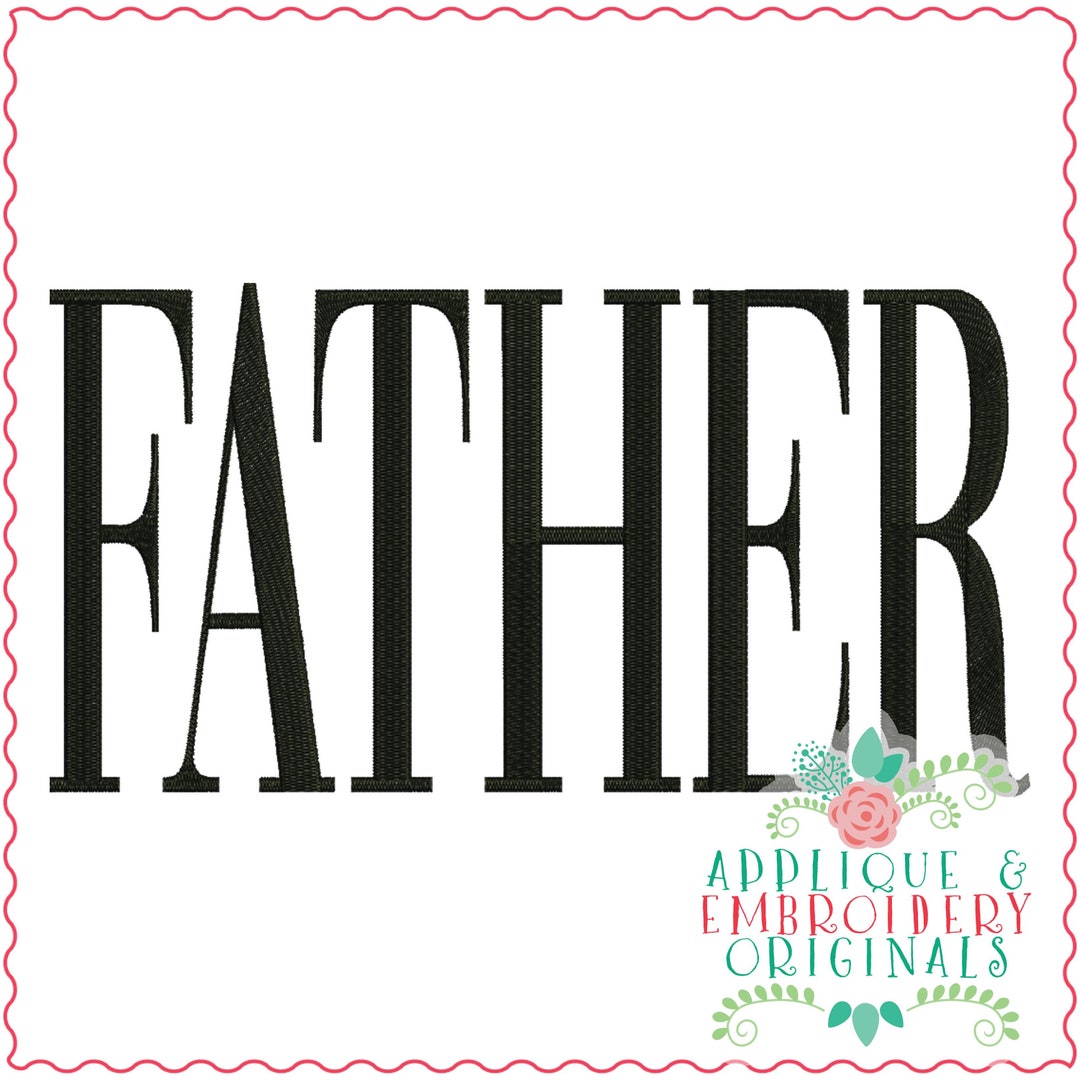 Applique & Embroidery Originals Digital Design 3594 Father Word Art ...