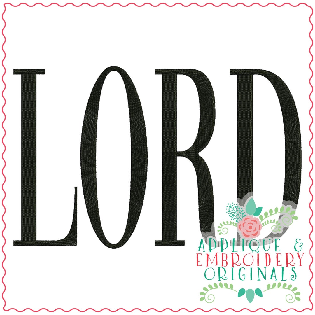 Applique & Embroidery Originals Digital Design 3468 LORD Word Art ...