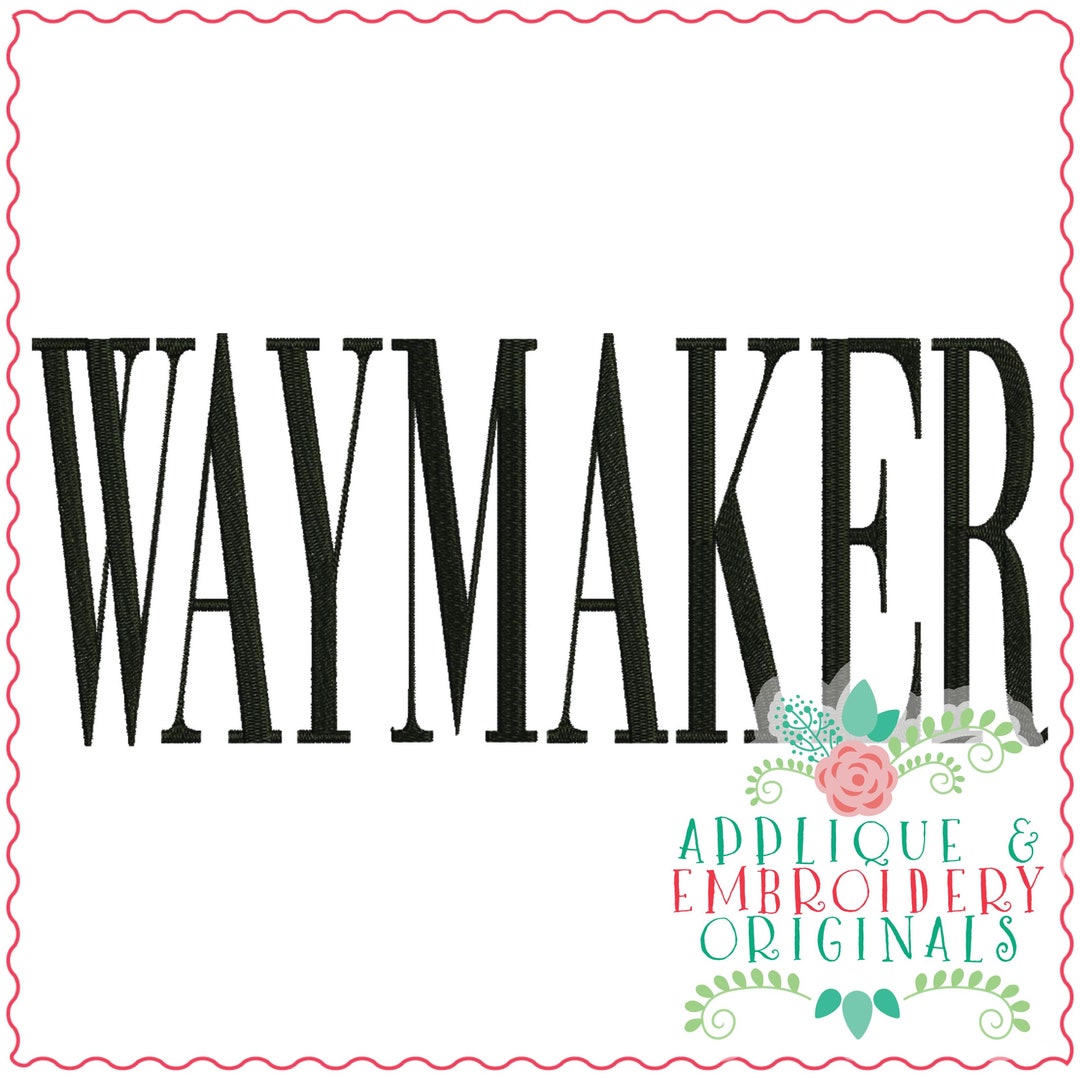 Applique & Embroidery Originals Digital Design 3473 WAYMAKER Word Art ...