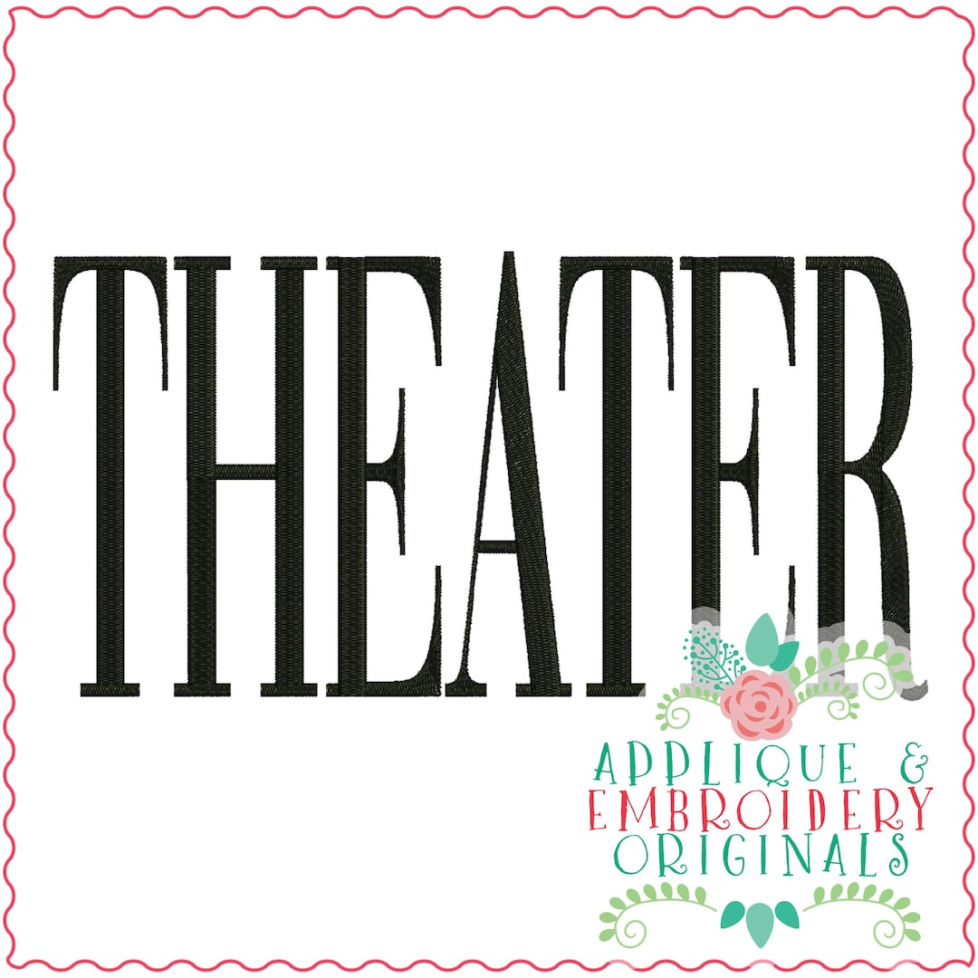 Applique & Embroidery Originals Digital Design 3713 THEATER Word Art ...