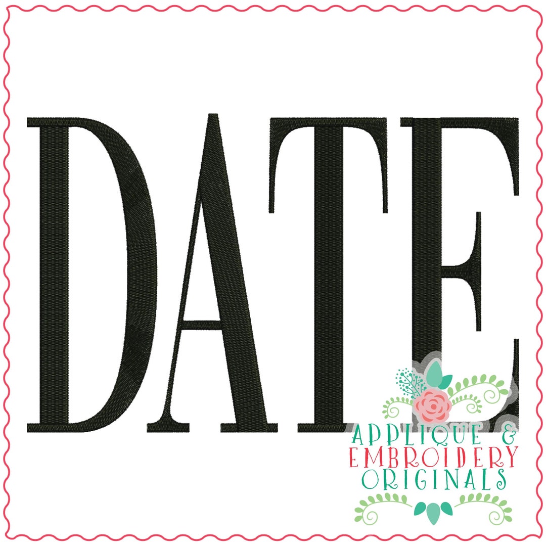 Applique & Embroidery Originals Digital Design 3646 DATE Word Art ...