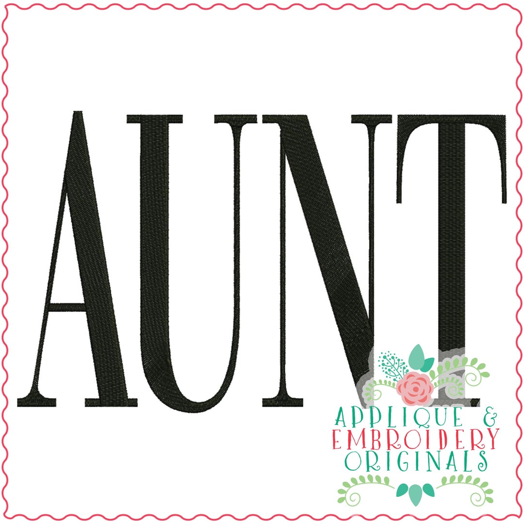 Applique & Embroidery Originals Digital Design 3435 Aunt Word Art ...