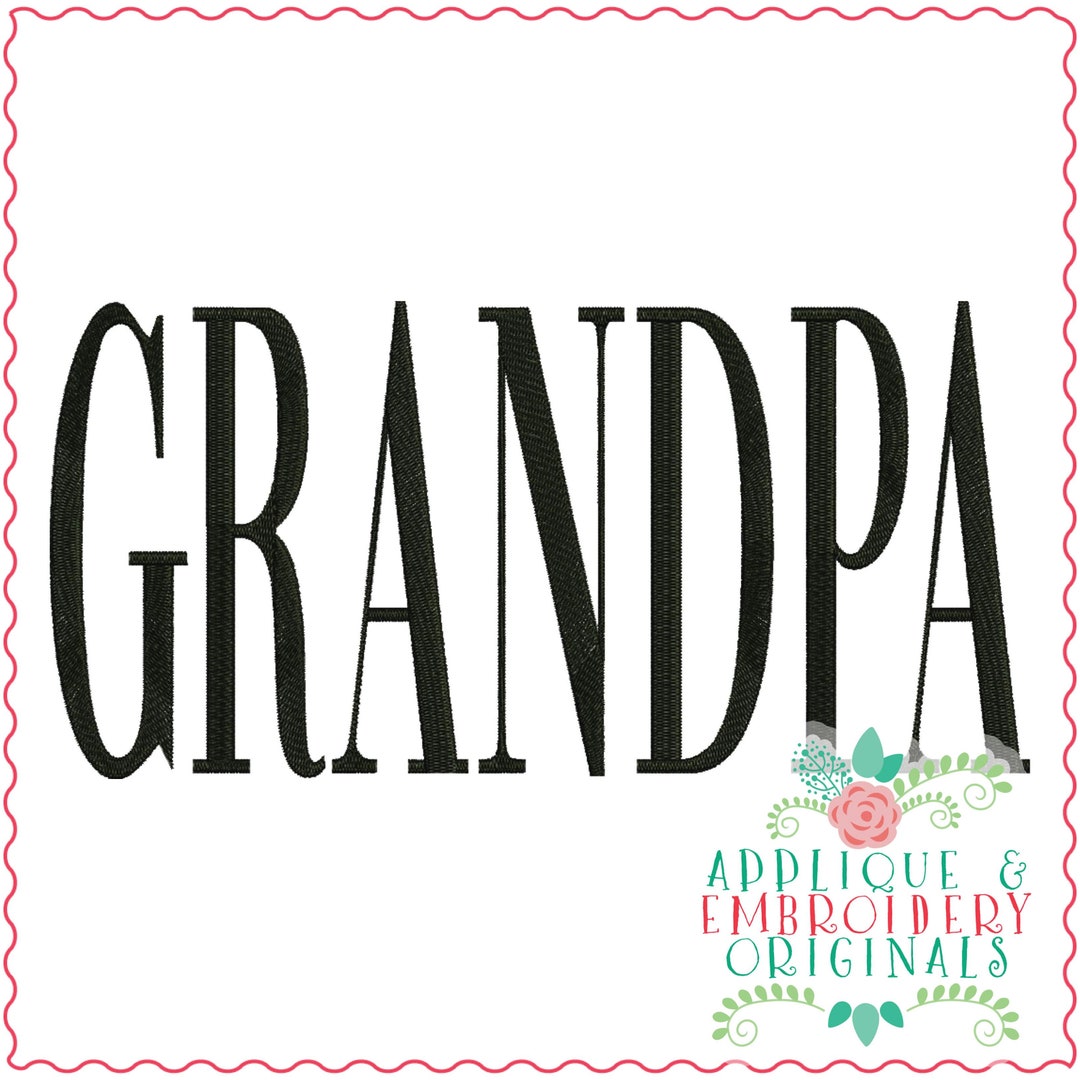 Applique & Embroidery Originals Digital Design 3583 GRANDPA WORD ART ...