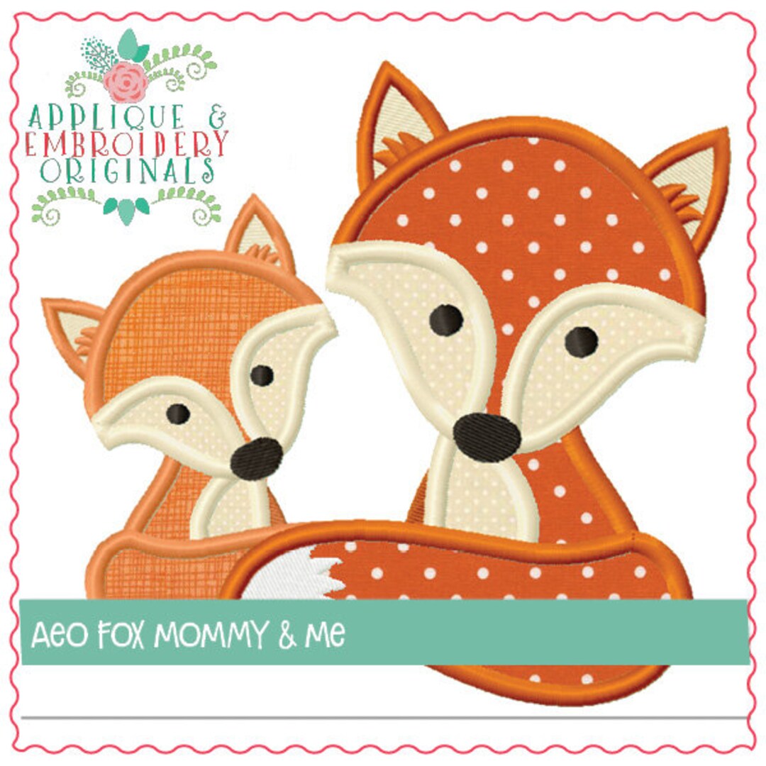 Applique and Embroidery Originals Digital Design -1661 Fox Mommy & Me ...