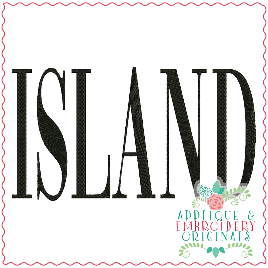 Applique & Embroidery Originals Digital Design 3610 ISLAND Word Art ...