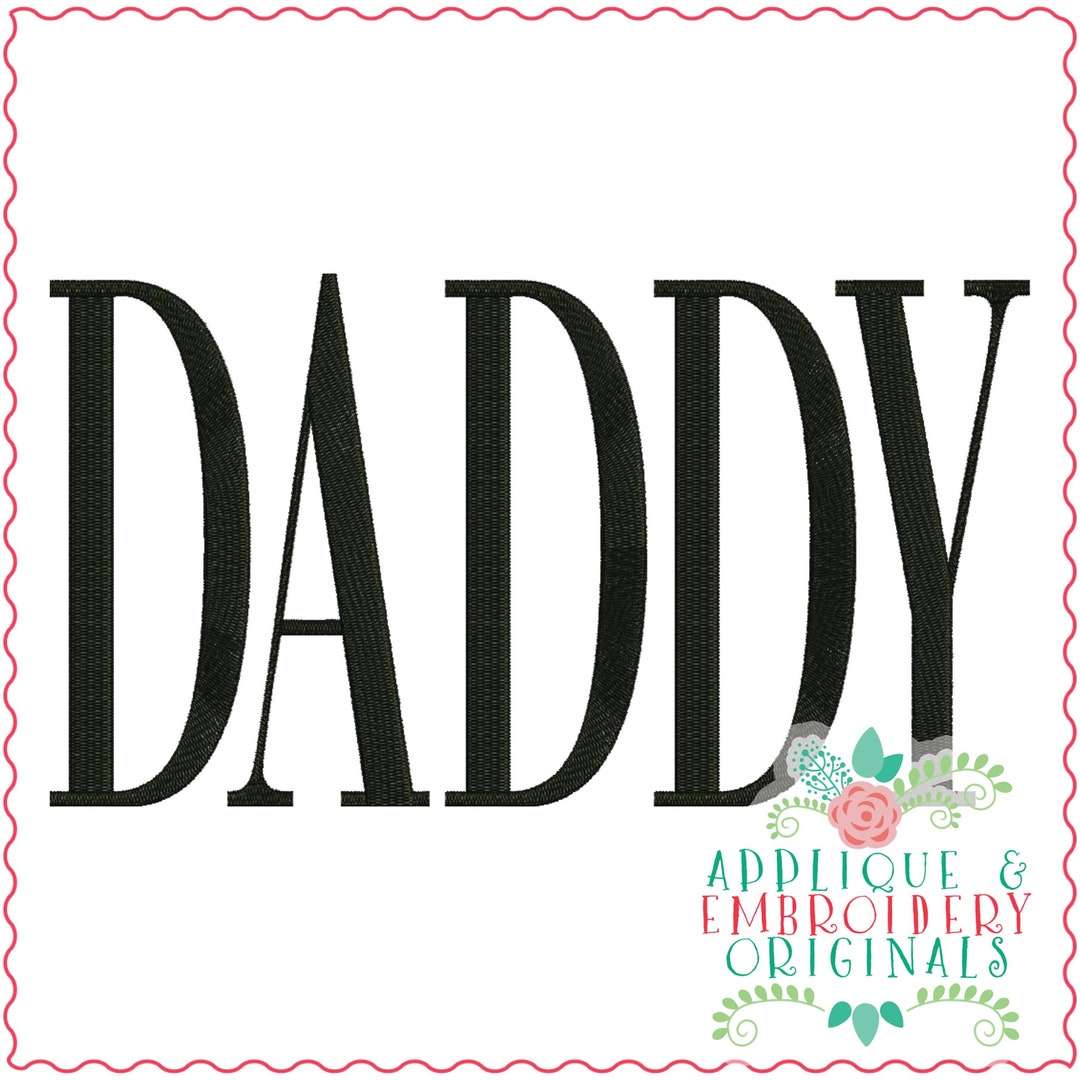 Applique & Embroidery Originals Digital Design 3593 Daddy Word Art ...
