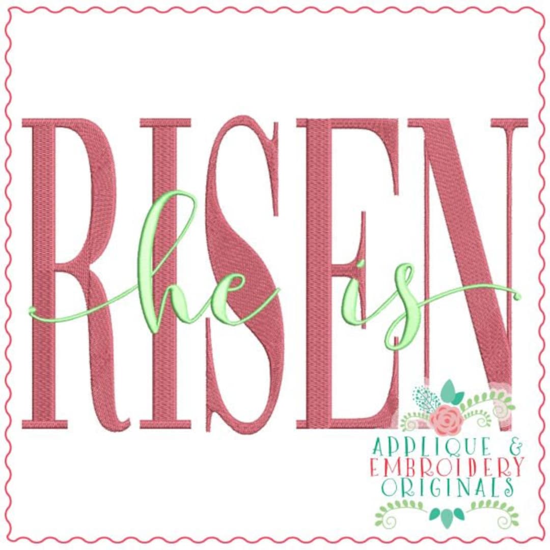 Applique & Embroidery Originals Digital Design 3718 He is RISEN Word ...