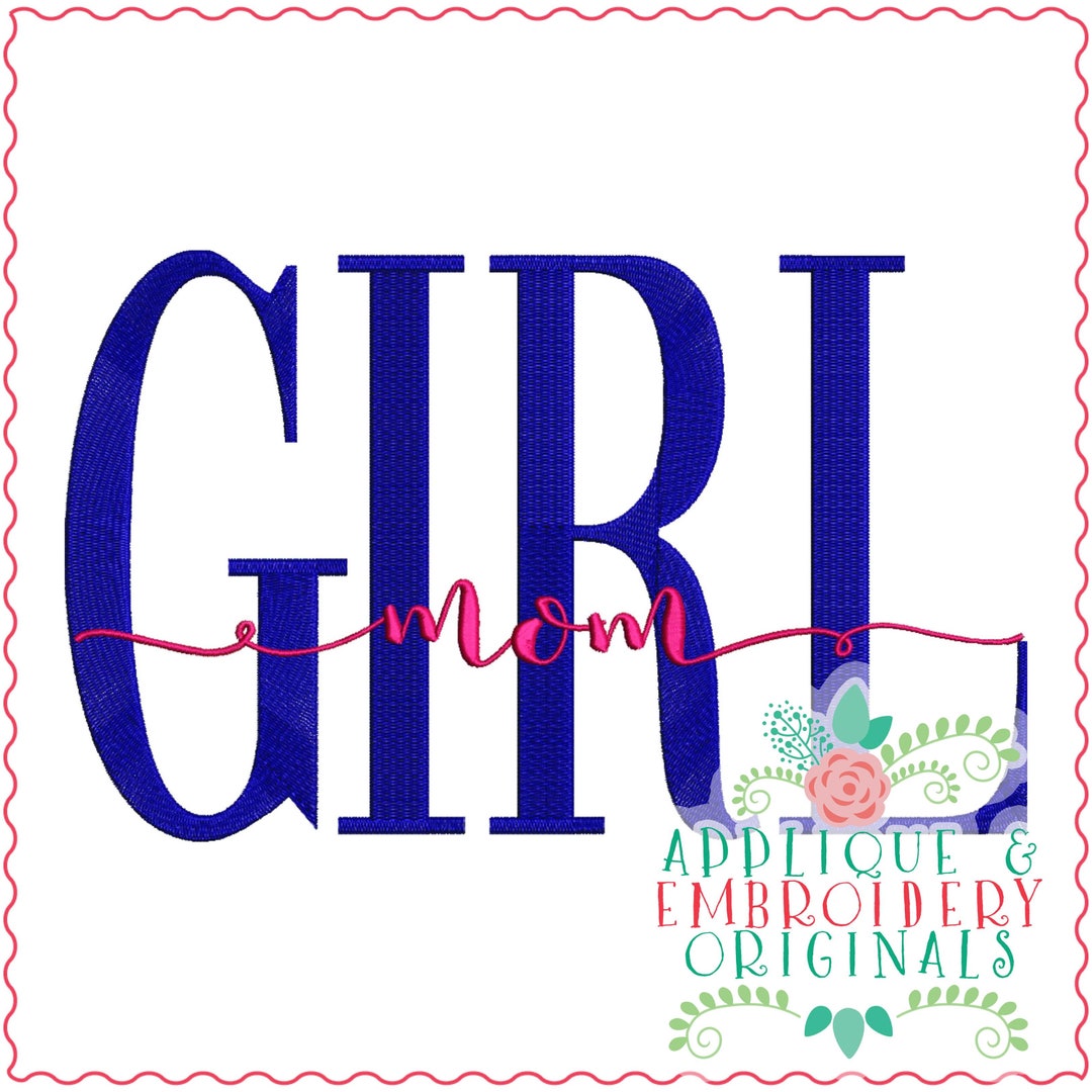 Applique & Embroidery Originals Digital Design 3702 GIRL Mom Word Art ...