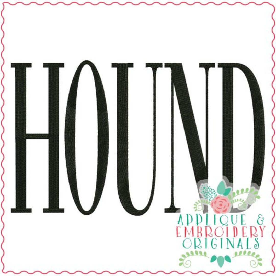 Applique & Embroidery Originals Digital Design 3867 HOUND Word Art ...