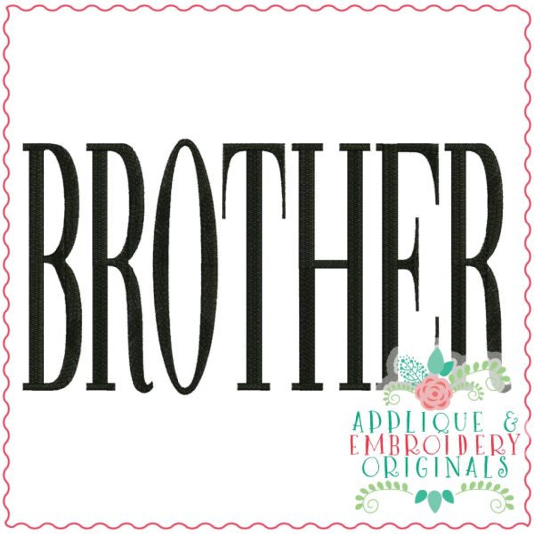 Applique & Embroidery Originals Digital Design 3625 BROTHER Word Art ...