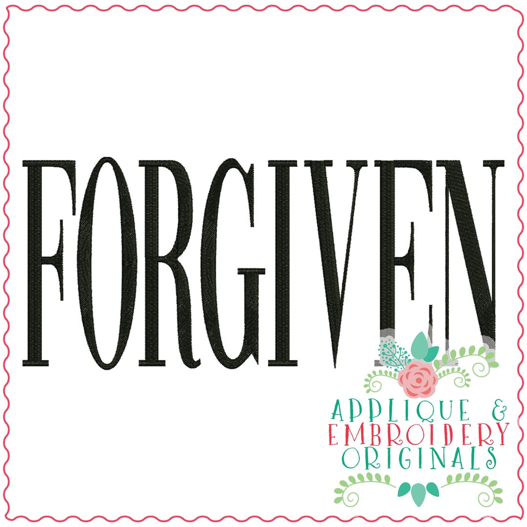 Applique & Embroidery Originals Digital Design 3462 FORGIVEN Word Art ...