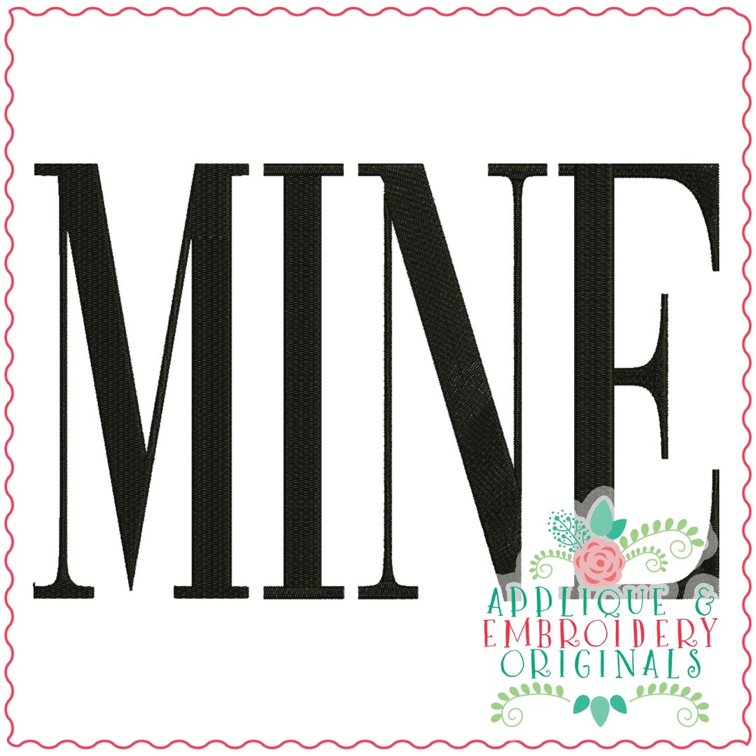 Applique & Embroidery Originals Digital Design 3663 MINE Word Art ...