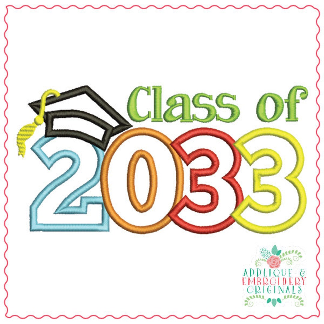 Applique & Embroidery Originals Digital Design 1940 Class of 2033 ...