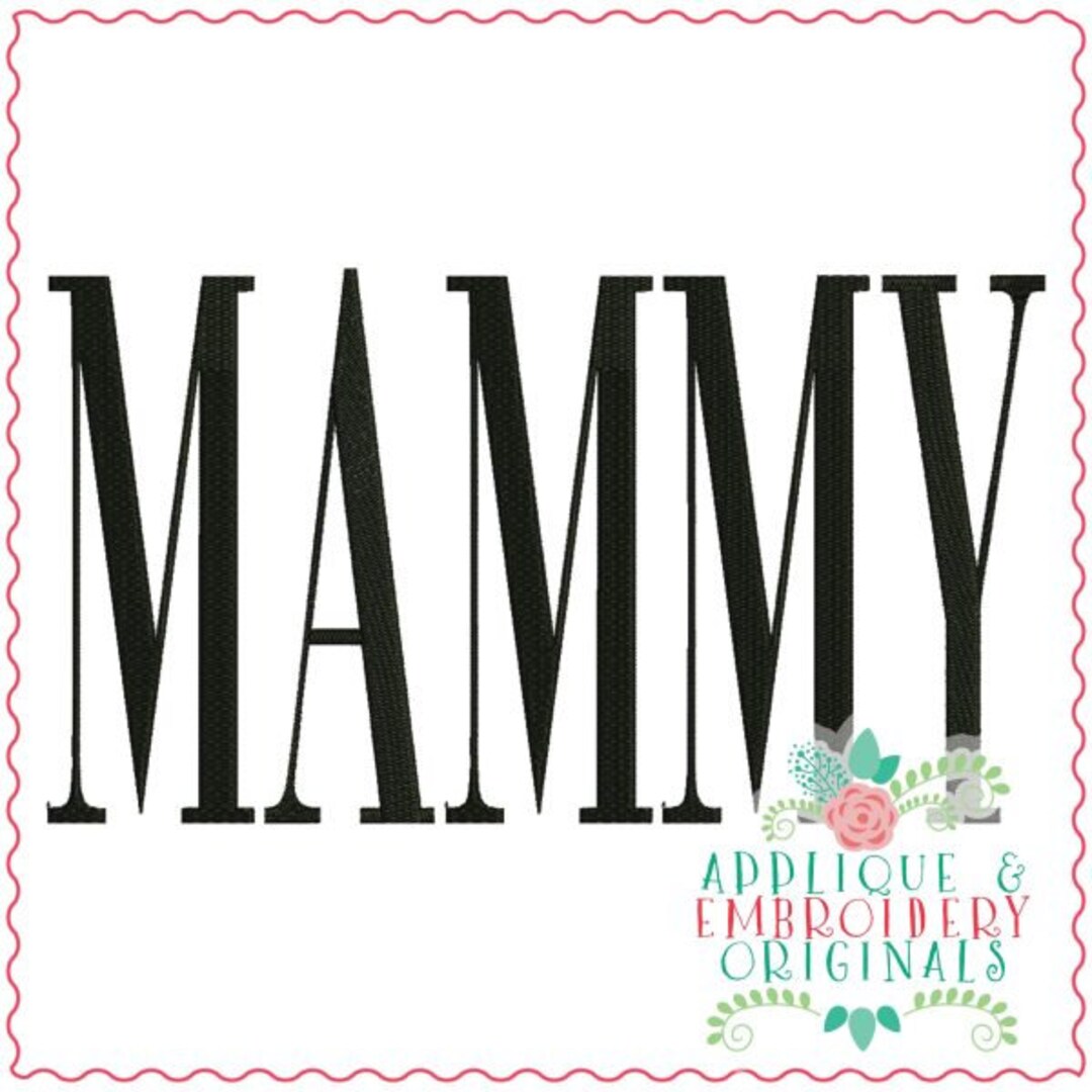 Applique & Embroidery Originals Digital Design 3798 MAMMY WORD ART ...