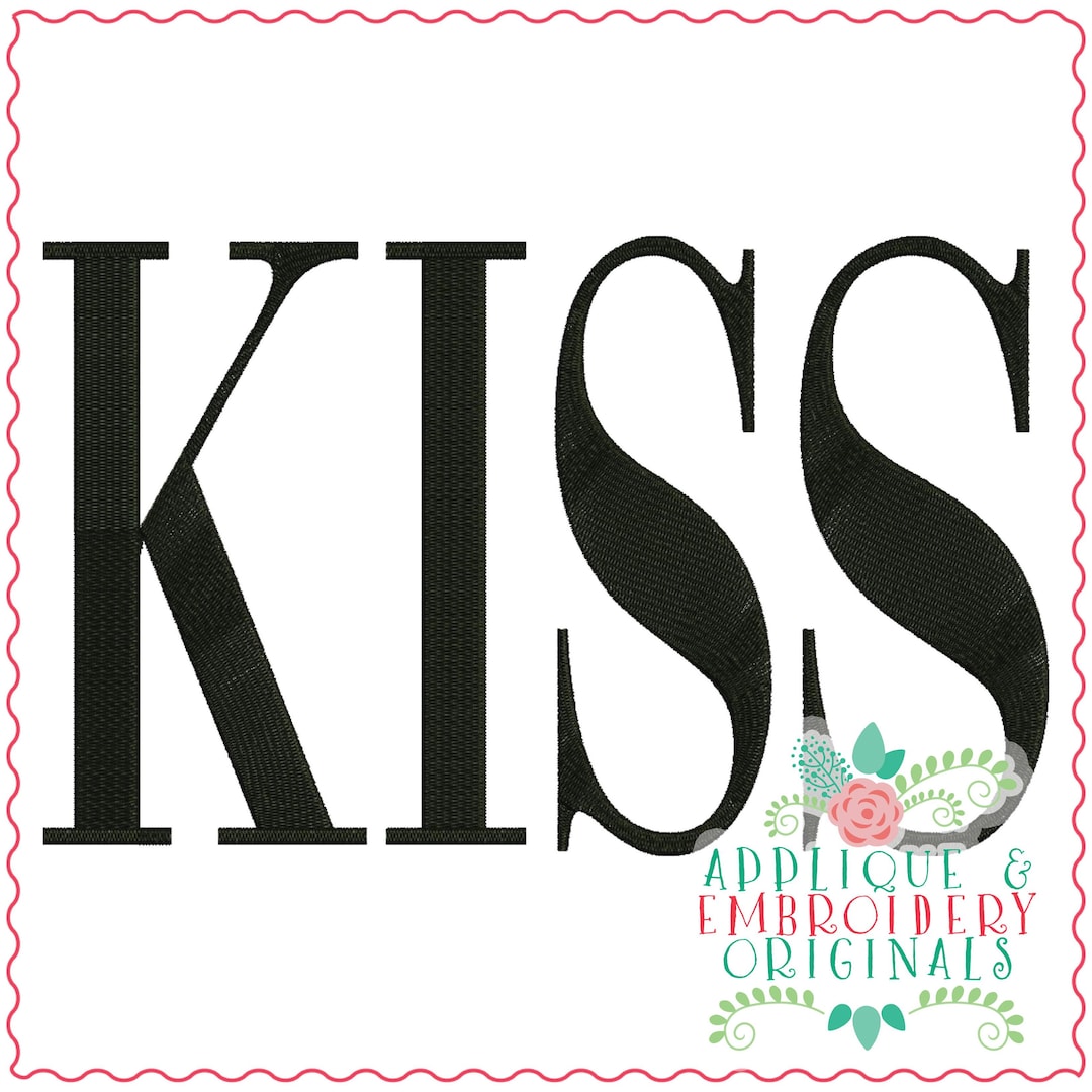 Applique & Embroidery Originals Digital Design 3655 KISS Word Art ...