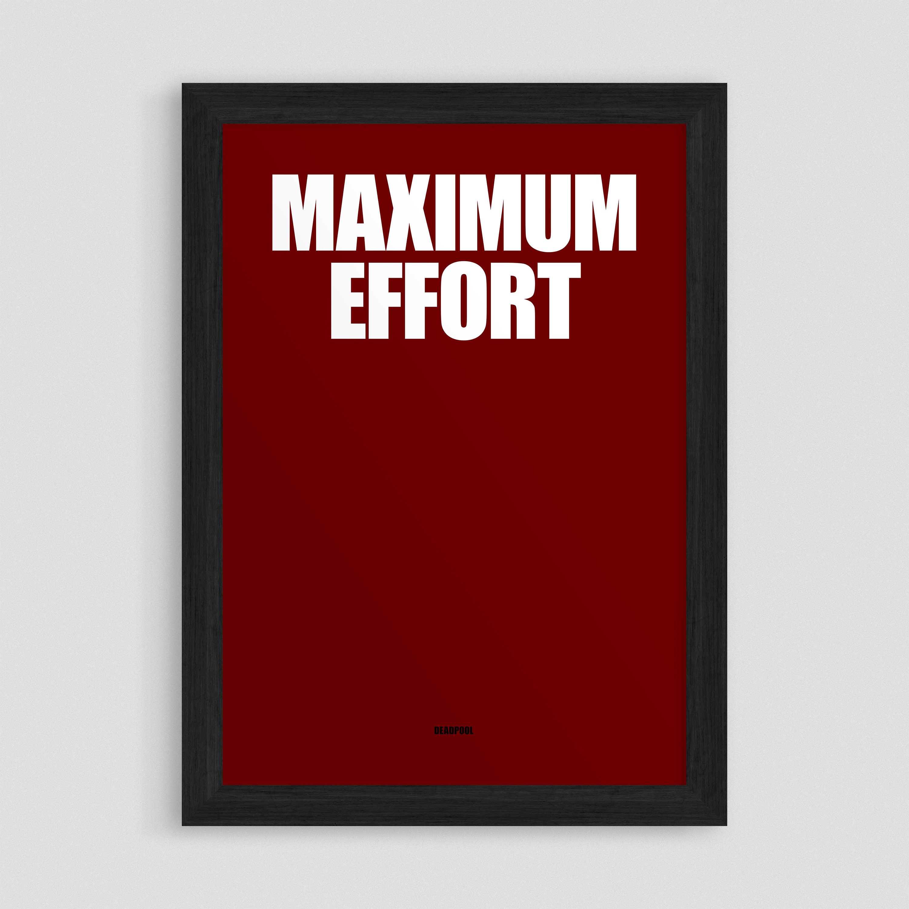 Maximum Effort Deadpool Movie Quote Print - Etsy