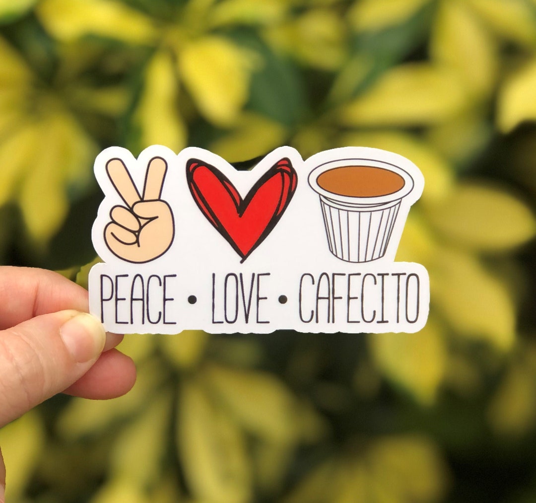 Peace Love Cafecito Sticker 305 Miami Cafe Hialeah Coffee Espresso ...
