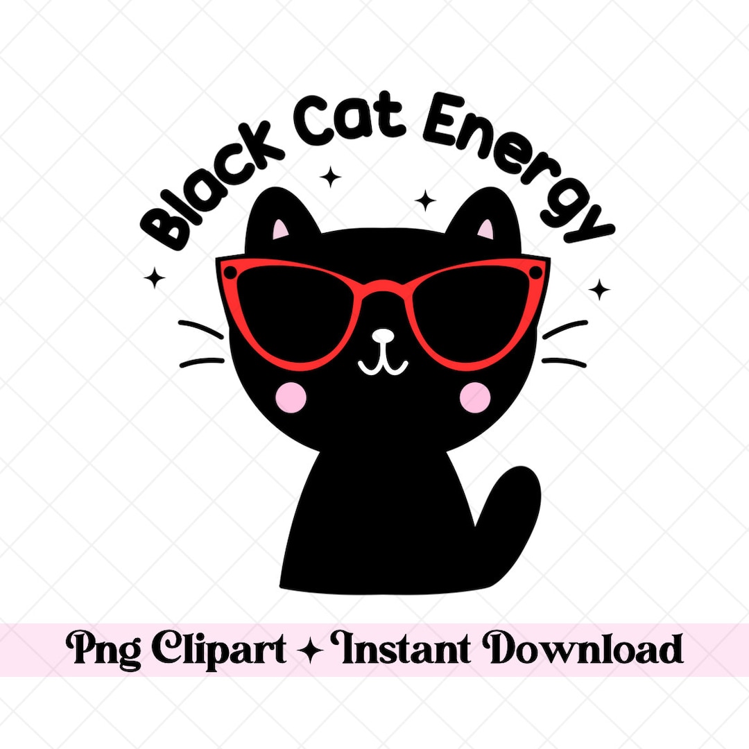 Black Cat Energy Clipart, Funny Cat Design, Sublimation Png, T-shirt ...