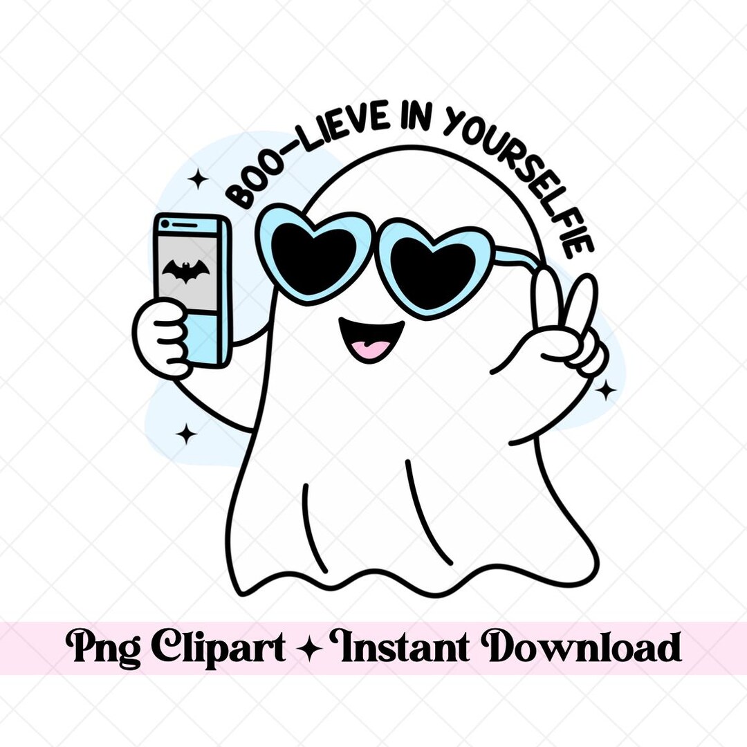 Ghost Png, Boo-lieve in Yourselfie, Funny Ghost Design, Sublimation Png ...