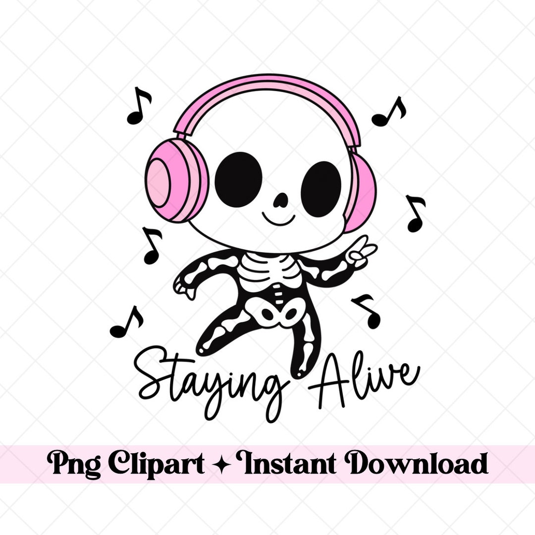 Staying Alive Skeleton Clipart, Funny Skeleton Design, Sublimation Png ...