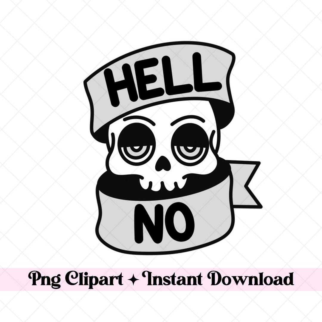 Skull Png, Skeleton Clipart, Hell No Png, Funny Skull Design ...