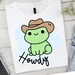 Howdy Clipart, Funny Frog Design, Sublimation Png, T-shirt Designs ...