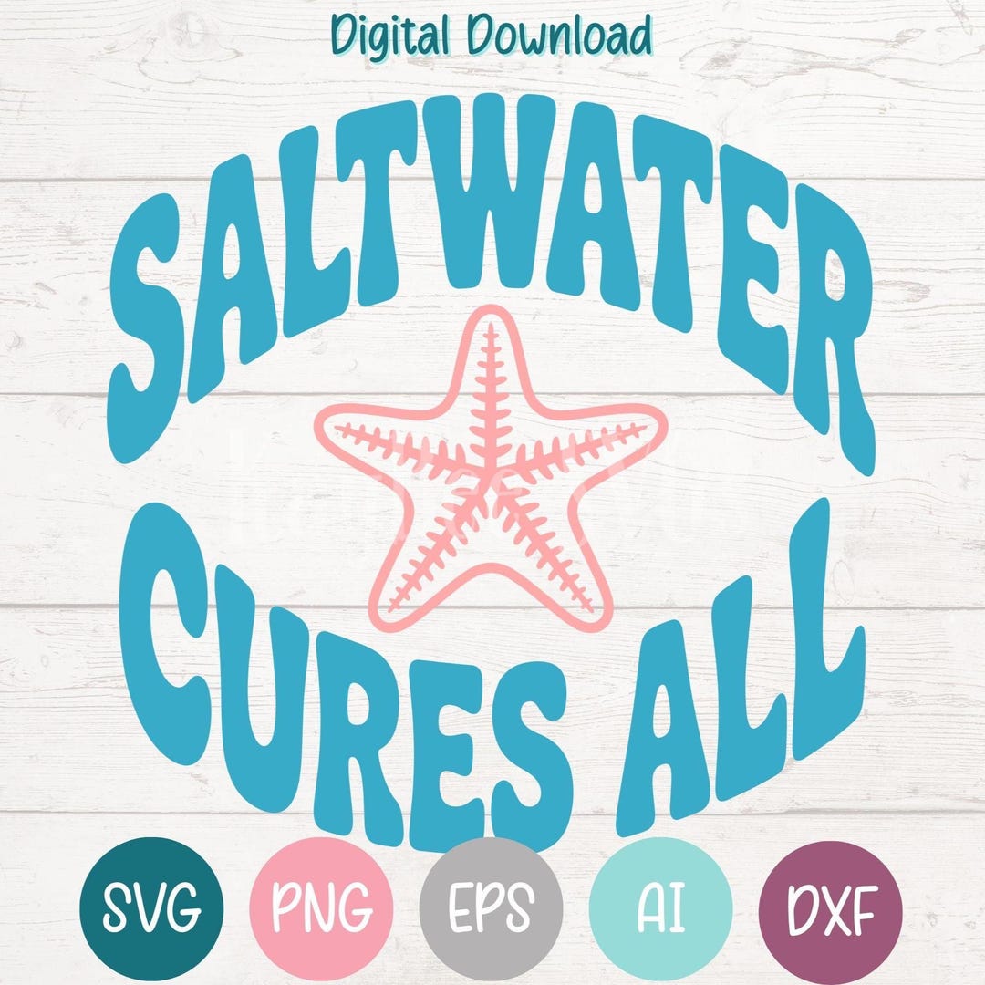 Saltwater Cures All SVG, Beach Theme Cut Files (digital Download) - Etsy