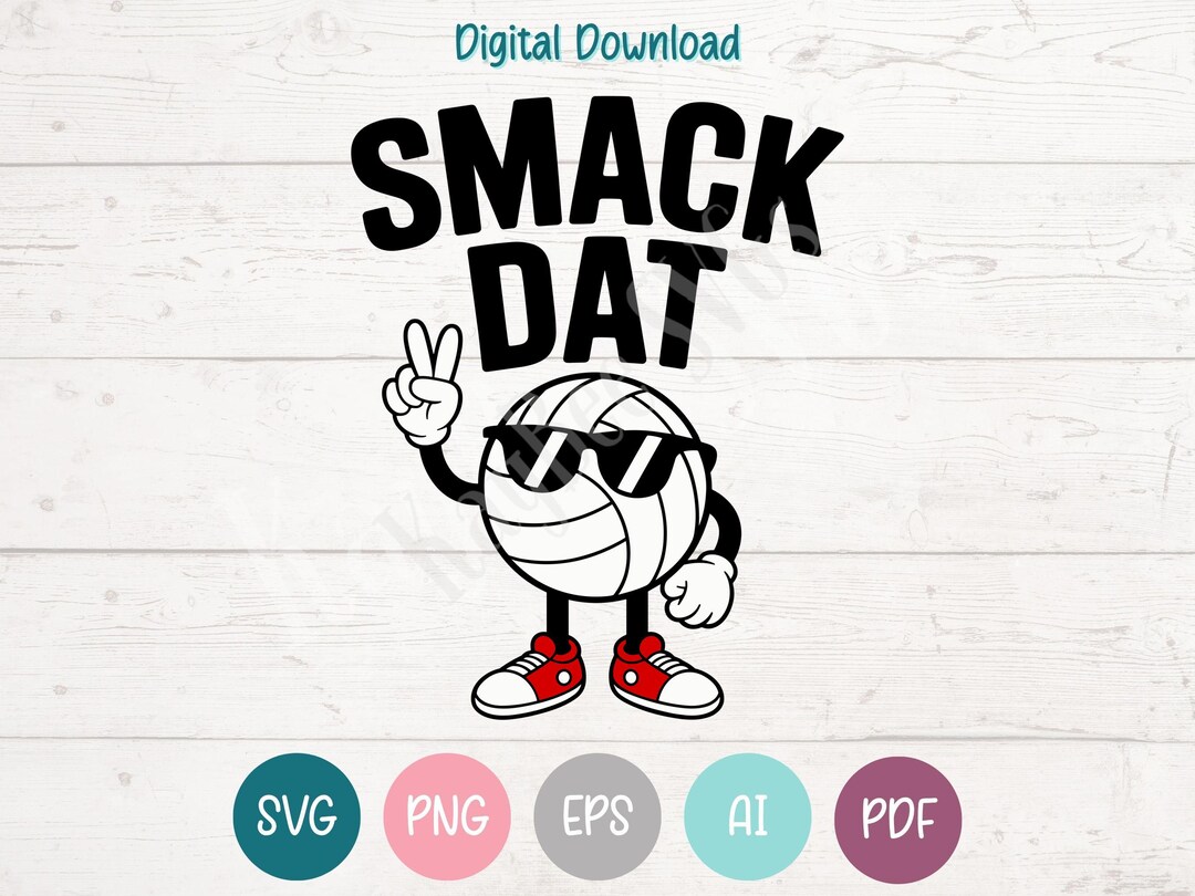 Funny Volleyball SVG, Smack Dat PNG, Cricut Silhouette Cut Files ...