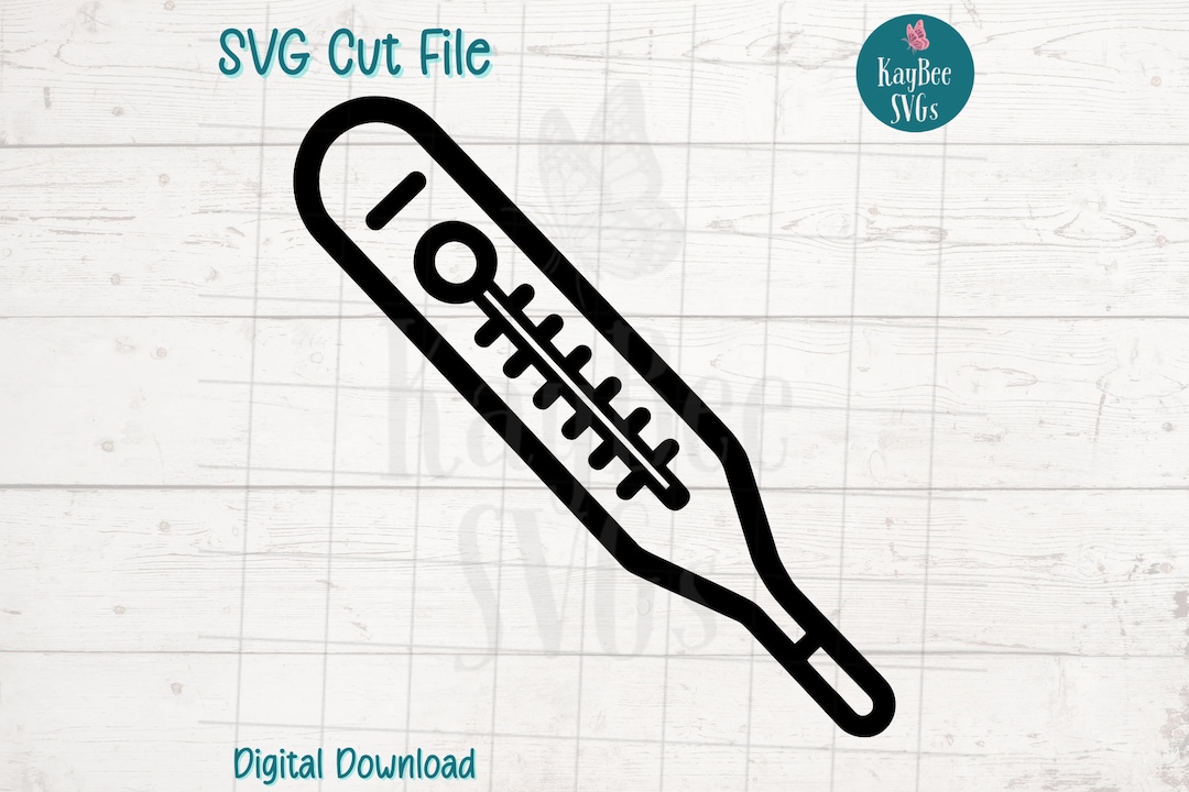 Medical Thermometer SVG Digital Cut File for Cricut, Silhouette ...