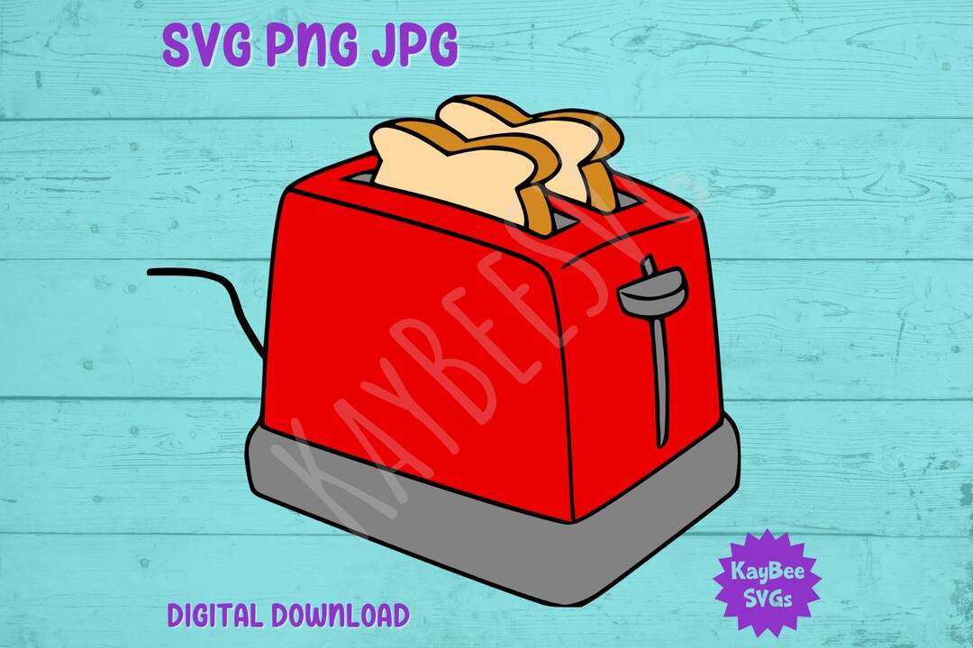 Kitchen Toaster SVG PNG JPG Clipart Digital Cut File Download for ...