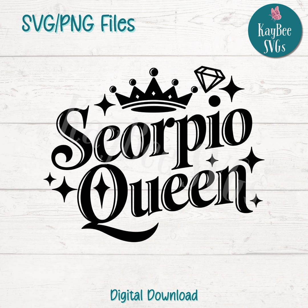 Scorpio Queen SVG & PNG Cut Files for Cricut, Digital Download, Laser ...