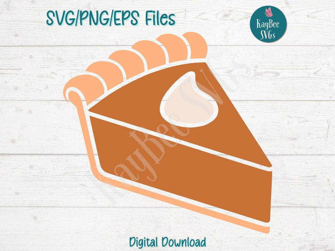 Pumpkin Pie SVG | PNG | EPS Cut Files for Cricut, Silhouette, Digital ...