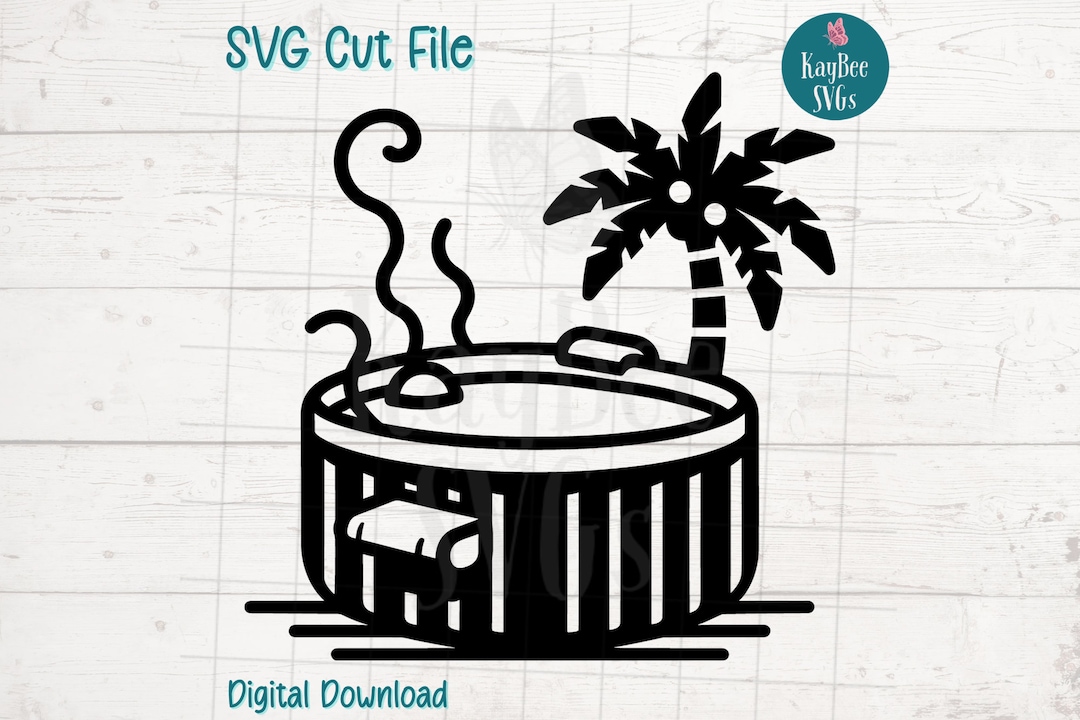 Hot Tub SVG Digital Cut File for Cricut, Silhouette, Engraving ...