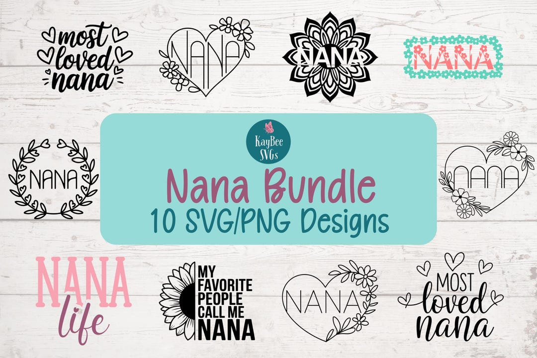 Nana SVG & PNG Cut File Bundle for Cricut, Laser Engraving, Digital ...
