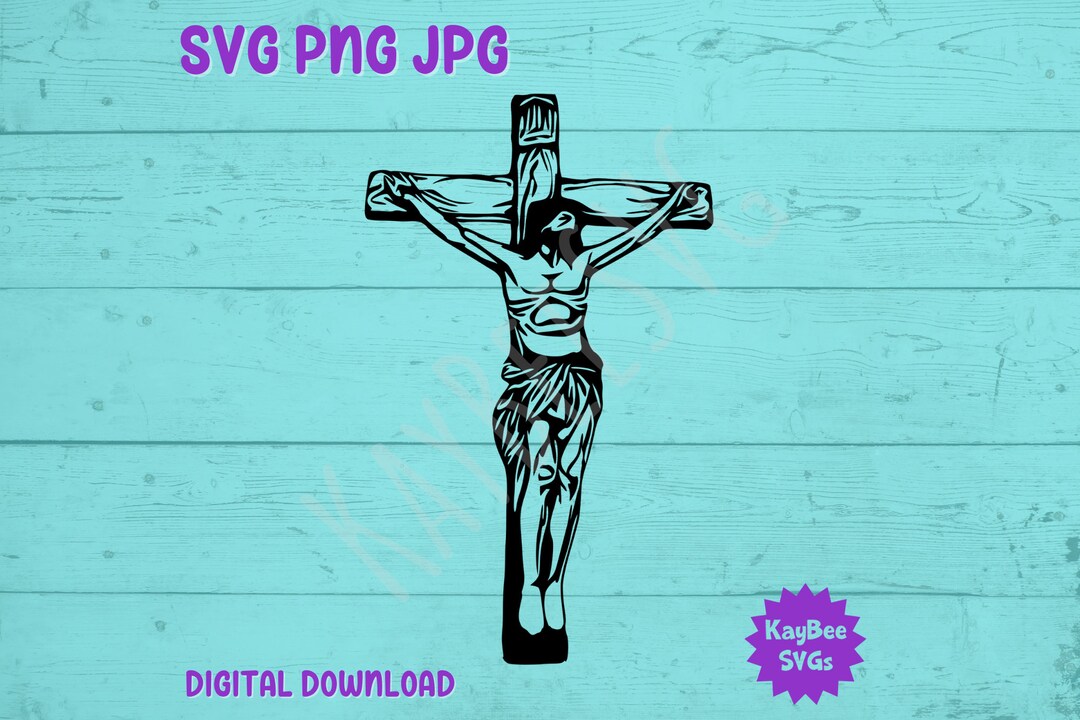Jesus Christ Crucifixion Crucifix SVG PNG JPG Clipart Cut File Download ...