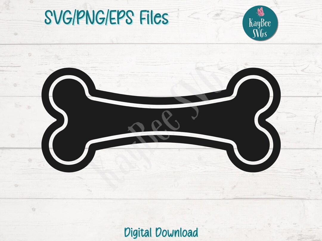 Dog Bone SVG PNG EPS Cut Files for Cricut, Digital Download, Laser ...