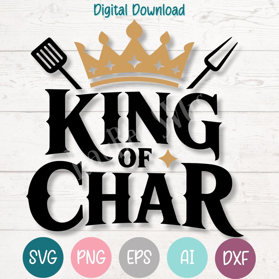 King of Char BBQ SVG: Clipart Cut Files for Cricut, Silhouette, Laser ...