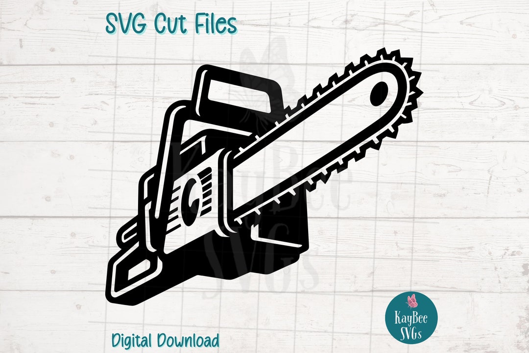 Chainsaw SVG Digital Cut File for Cricut, Silhouette, Engraving ...