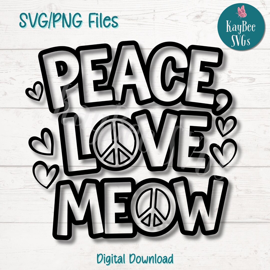 Peace Love Meow SVG PNG Cut Files for Cricut, Silhouette Digital ...