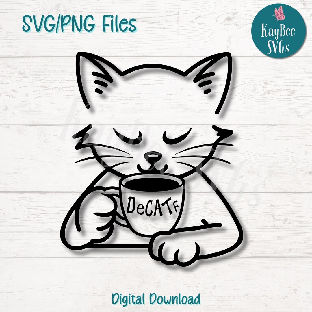 Decatf - Coffee Cat SVG PNG Cut Files for Cricut Silhouette Digital ...