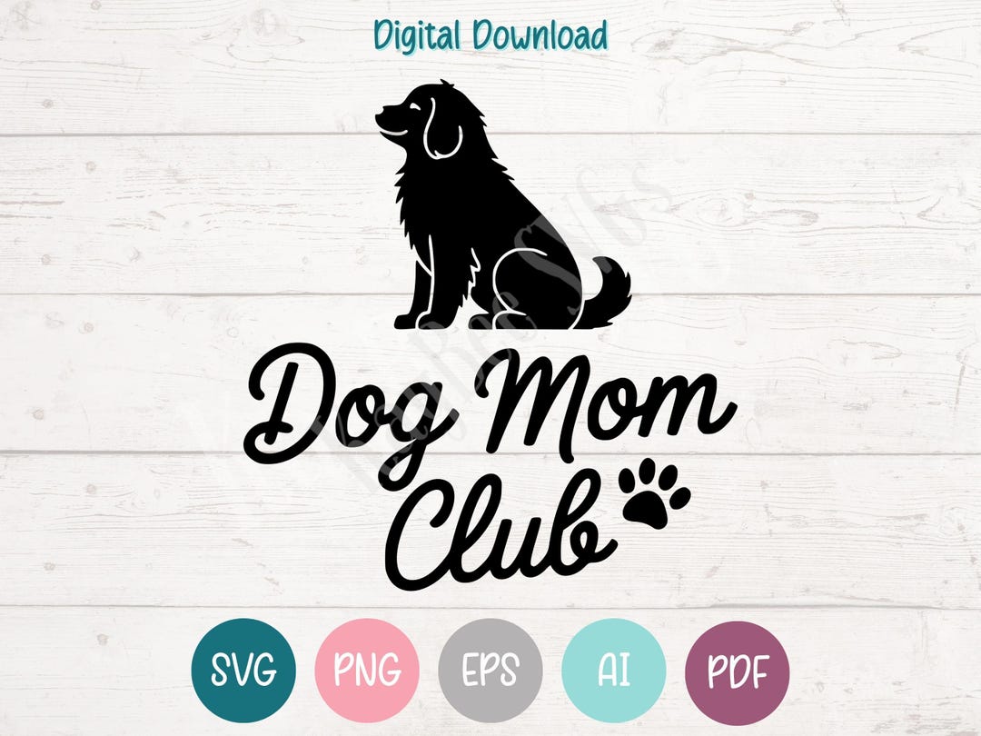 Dog Mom Club SVG PNG Clipart Cut Files for Cricut, Silhouette ...
