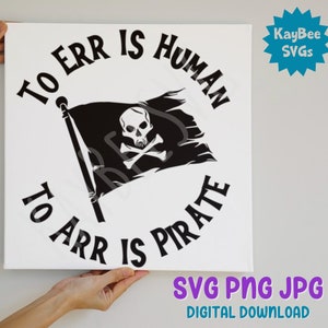 To Err is Human to Arr is Pirate SVG PNG JPG Clipart Digital Cut File ...