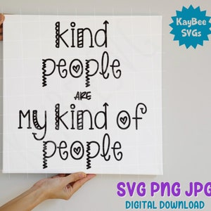 Kind People Are My Kind of People Be Kind SVG PNG JPG Clipart Digital ...