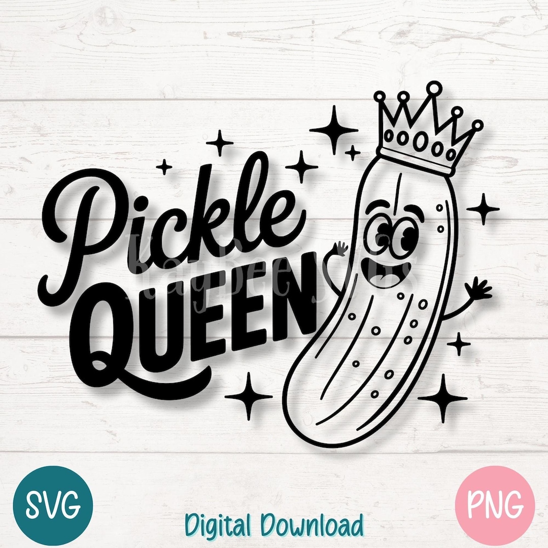 Pickle Queen SVG PNG Funny Food Pun Crown Cartoon Clipart Vector Cut ...