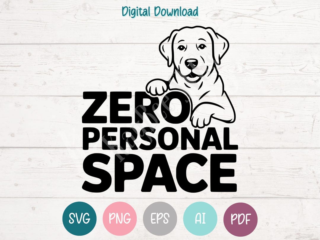 Zero Personal Space Labrador Retriever Svg Png Clipart Cut Files For